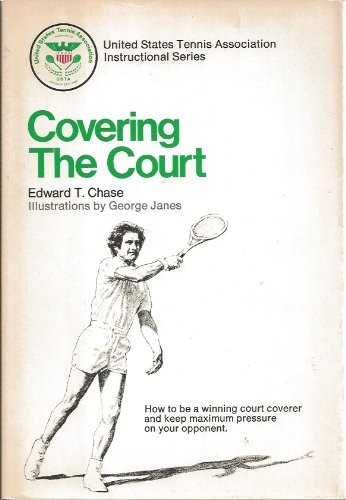 COVERING THE COURT (INSTRUCTIONAL SERIES) By Edward Tinsley Chase ...