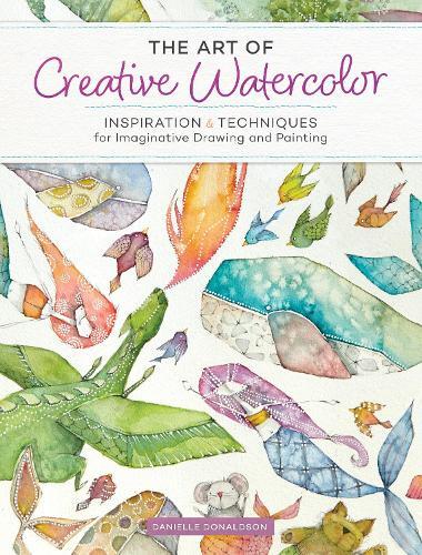 Danielle Donaldson The Art of Creative Watercolor (Paperback) (UK ...