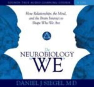 The Neurobiology Of We AUDIO BOOK CD Daniel J. Siegel relationships ...