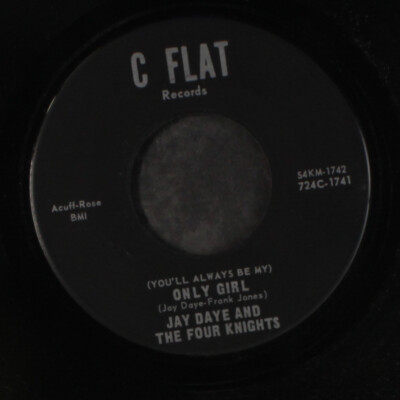 JAY DAYE & FOUR KNIGHTS: it's too late for that / only girl C FLAT 7 ...