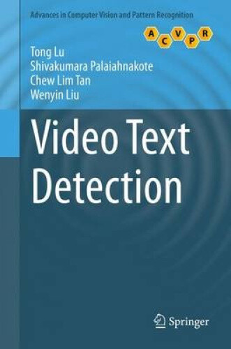Video Text Detection: 2014 (Advances in Computer Vision and Pattern Recognition) 9781447165149 ...