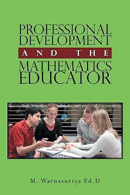 Professional Development and the Mathematics Educator by M. Warnasuriya ...