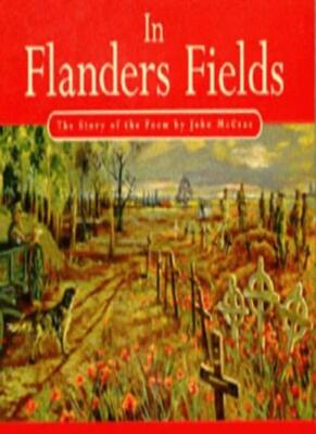 In Flanders Fields: The Story of the Poem by John McCrae By Lin | eBay
