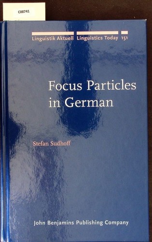Focus particles in German. Syntax, prosody, and information structure ...