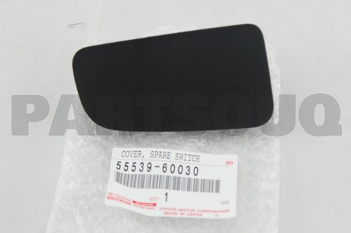 5553960030 Genuine Toyota COVER, SPARE SWITCH HOLE 55539-60030 | eBay