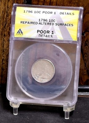 1796 Bust Dime - ANACS Poor 1 Details, Repaired - Altered Surface ...