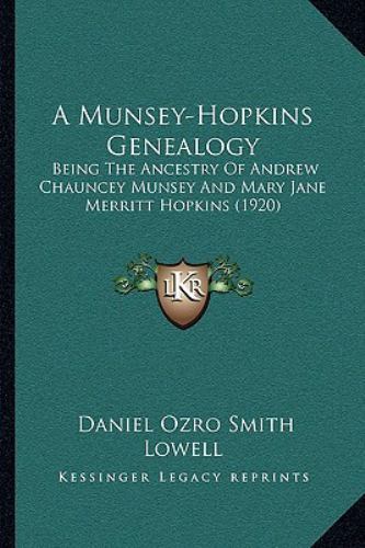 Munsey-Hopkins Genealogy : Being the Ancestry of Andrew Chauncey Munsey ...
