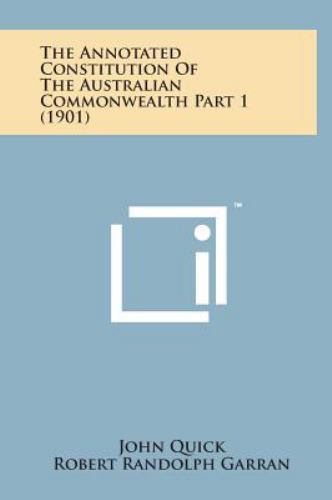 Annotated Constitution of the Australian Commonwealth Part 1 (1901) by ...