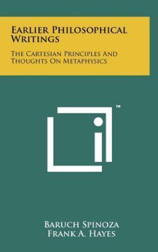 Earlier Philosophical Writings : The Cartesian Principles and Thoughts ...