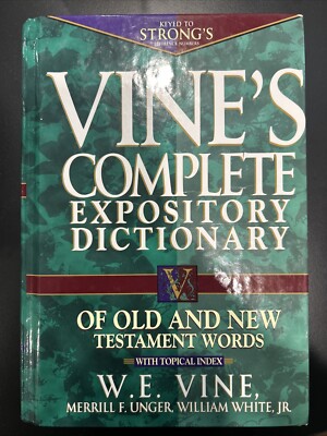 Vine's Complete Expository Dictionary of Old and New Testament Words, W ...