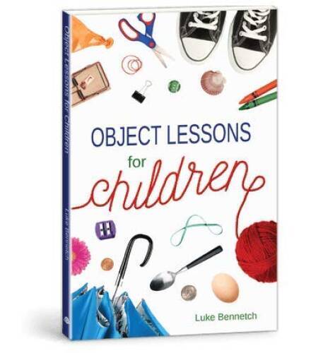 Object Lessons for Children - Paperback By Luke Bennetch - GOOD | eBay