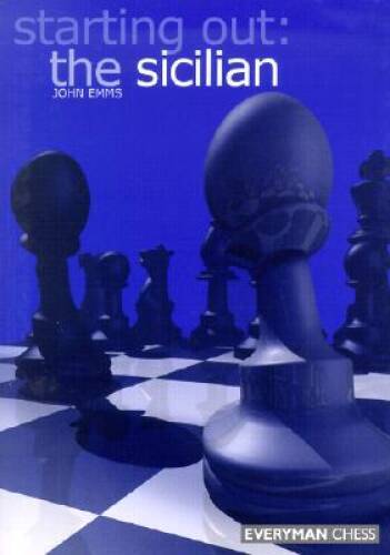 Starting Out: The Sicilian (Starting Out - Everyman Chess) - VERY GOOD ...