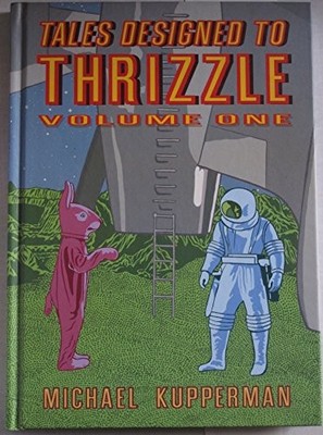 Tales Designed to Thrizzle: Volume 1 by Kupperman, Michael Hardback ...