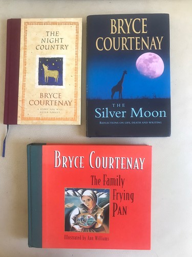 Bryce Courtenay THE NIGHT COUNTRY, THE SILVER MOON, THE FAMILY FRYING ...