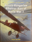 Austro-Hungarian Albatros Aces of World War 1--Osprey Aircraft of the ...