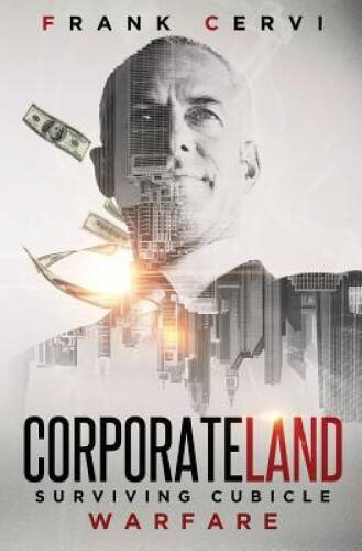 CorporateLand: Surviving Cubicle Warfare - Paperback By Cervi, Frank ...