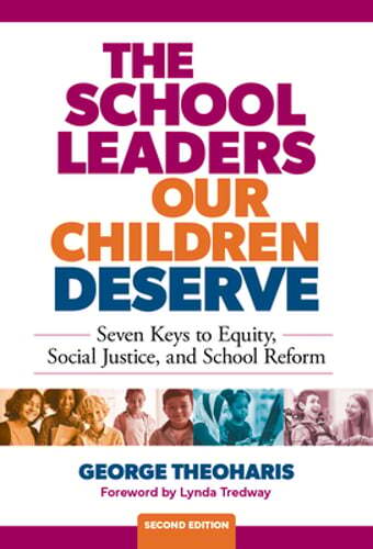 The School Leaders Our Children Deserve: Seven Keys to Equity, Social ...