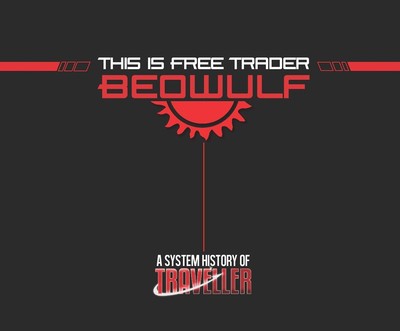 Traveller This is Free Trader Beowulf - A System History of Traveller ...
