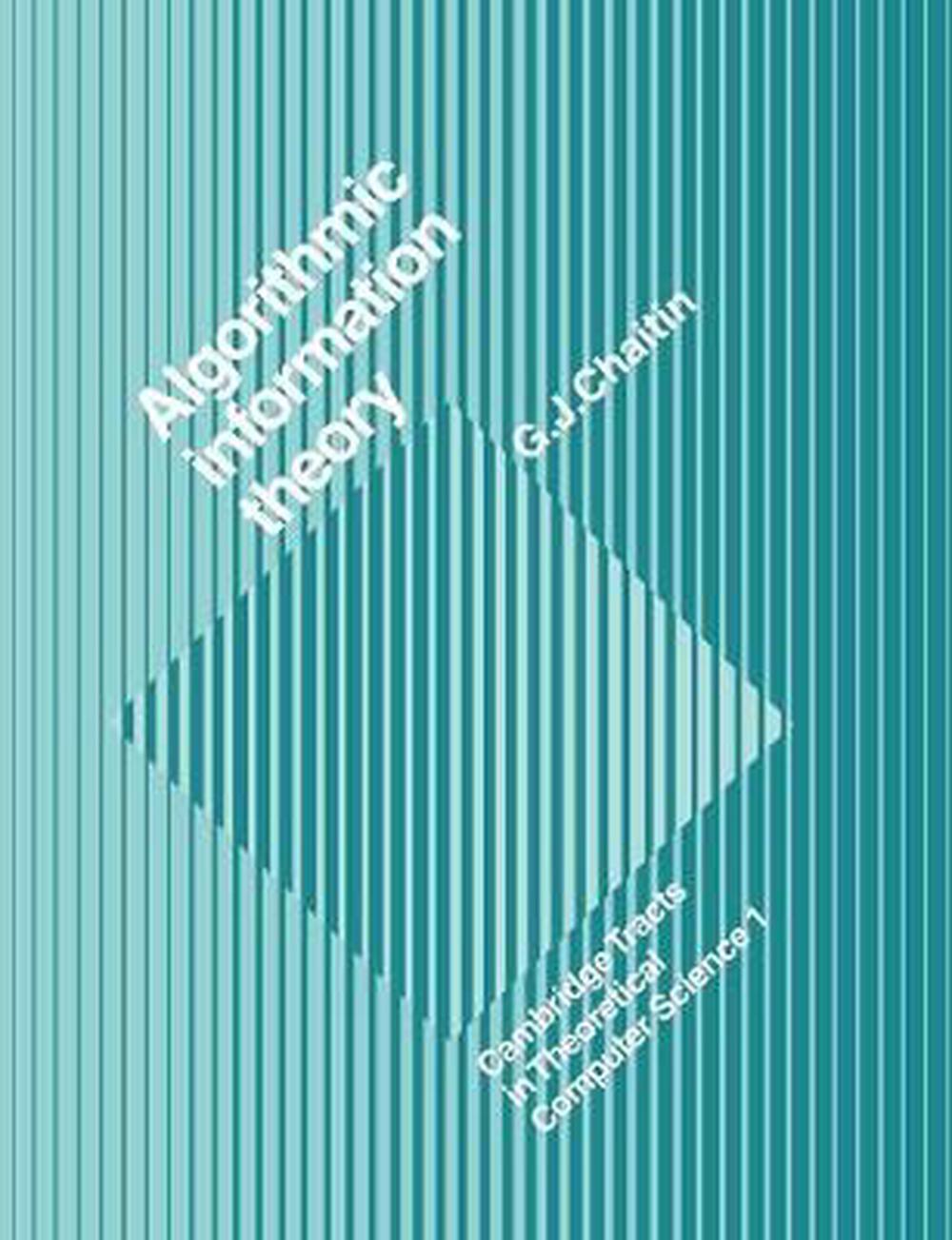 Algorithmic Information Theory by Gregory J. Chaitin (English ...