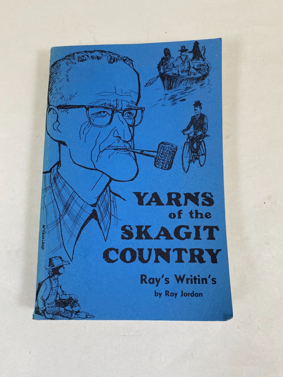 1974 YARNS OF SKAGIT COUNTY RAY'S WRITIN'S BY RAY JORDON SEDRO WOOLLEY ...