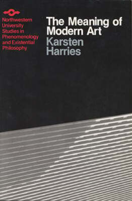 Meaning of Modern Art by Karsten Harries: Used 9780810105935| eBay