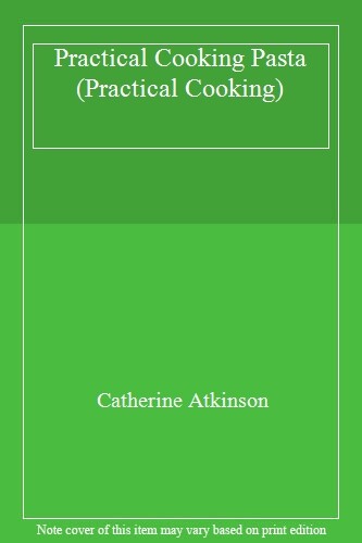 Practical Cooking Pasta (Practical Cooking) By Catherine Atkinso | eBay ...