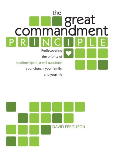 THE GREAT COMMANDMENT PRINCIPLE (2013 REVISED EDITION) By David ...