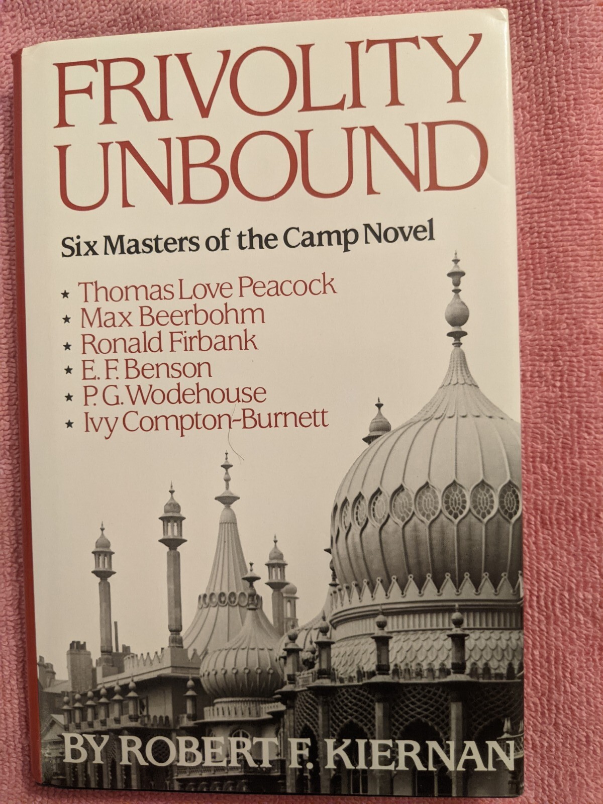 Robert Kiernan, FRIVOLITY UNBOUND: Six Masters of the Camp Novel, HB ...