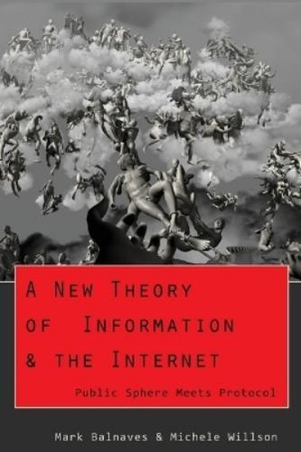 Mark Balnaves Michele A. Wil A New Theory of Information & the Inte ...