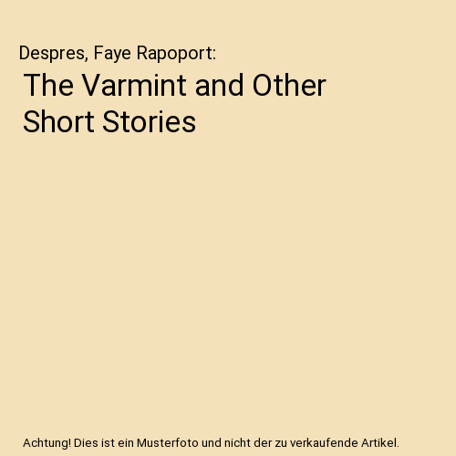 The Varmint and Other Short Stories, Despres, Faye Rapoport | eBay.de