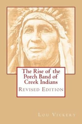 The Rise of the Porch Band of Creek Indians: Revised Edition by Lou ...
