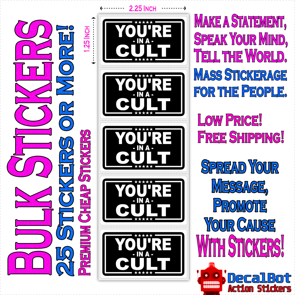 "YOU'RE IN A CULT" Funny Sticker Bulk Packs Trump Lost Statement ...