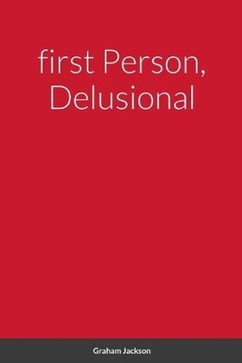 first Person, Delusional by Graham Jackson Paperback Book 9781471785795 ...