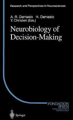 Research and Perspectives in Neurosciences Ser.: Neurobiology of Decision-Making by H. Damasio ...
