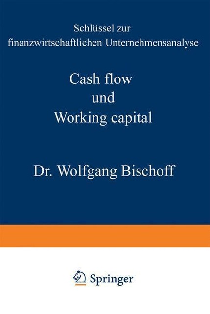 Cash Flow und Working Capital von Wolfgang Bischoff (1972, Taschenbuch ...