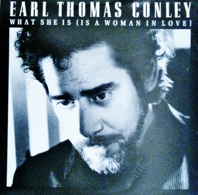 Earl Thomas Conley - What She Is (Is A Woman In Love) - (PB 49537)- (7 ...