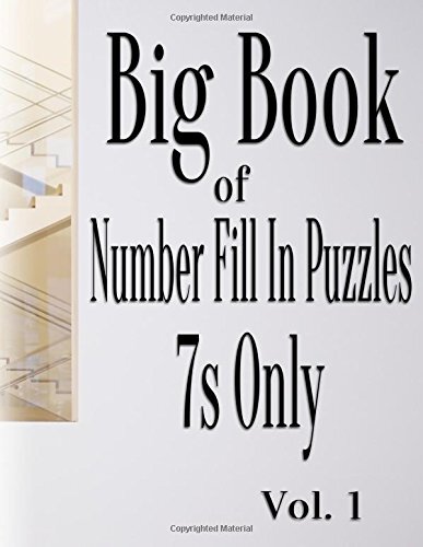 Big Book of Number Fill In Puzzles 7s Only Vol. 1: Volume 1 by Ballener ...
