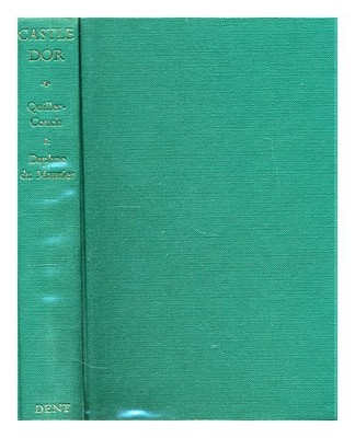Quiller-Couch, Arthur Sir (1863-1944) Castle Dor / Di Sir Arthur ...
