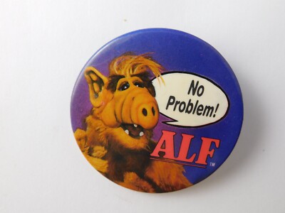 NO PROBLEM! ALF BUTTON PINBACK VINTAGE TELEVISION TV SHOW ALIEN ...