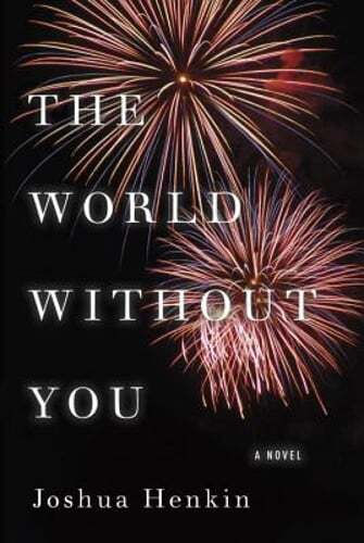 The World Without You by Joshua Henkin: Used 9780375424366| eBay