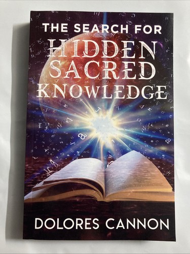 Search For Hidden Sacred Knowledge PAPERBACK 2023 by Dolores Cannon ...