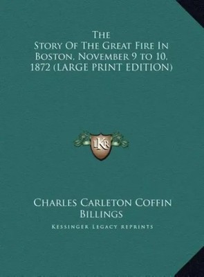 Charles Carleton Coffin | The Story Of The Great Fire In Boston ...