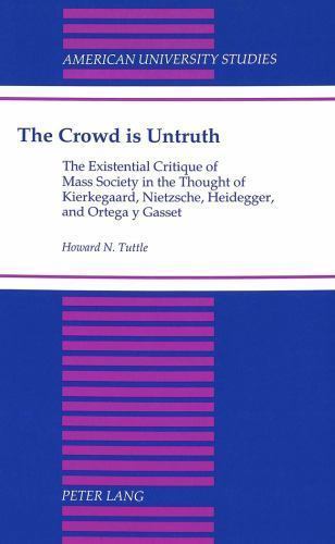 American University Studies: Series 5: Philosophy: Crowd Is Untruth Vol ...