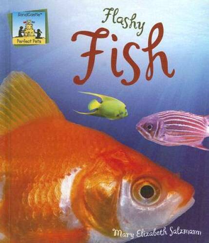 Flashy Fish (Perfect Pets) - Library Binding By Salzmann, Mary ...