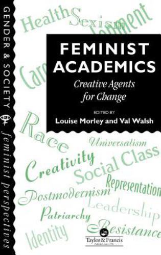Feminist Academics : Creative Agents for Change by Val Walsh (1995 ...