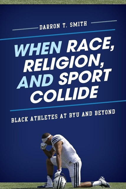 When Race, Religion, And Sport Collide von Darron T. Smith (2016 ...