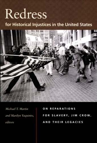 Redress for Historical Injustices in the United States: On Reparations ...