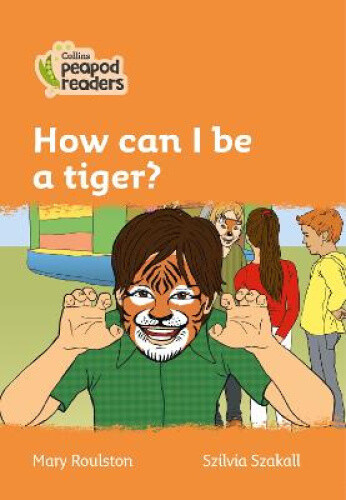 How can I be a tiger?: Level 4 (Collins Peapod Readers) by Mary ...