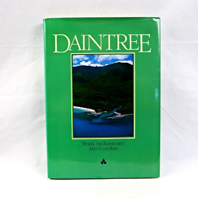 Daintree: Where The Rainforest Meets The Reef: Where The Rainfor.. Sent ...