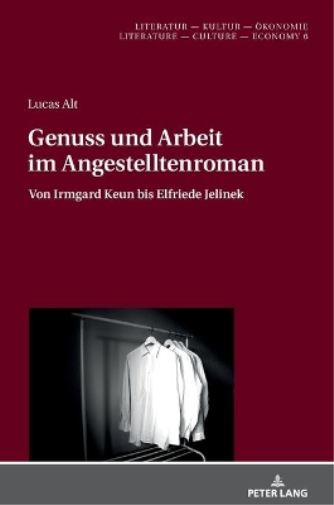 Lucas Alt Genuss und Arbeit im Angestelltenroman (Hardback) (UK IMPORT ...
